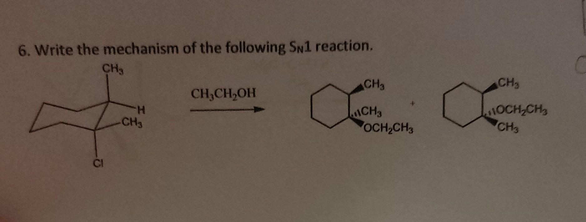 Solved 6. Write the mechanism of the following SN1 reaction. | Chegg.com