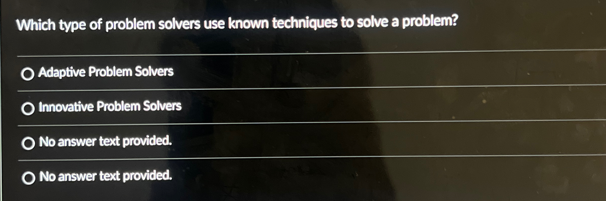 Solved Which type of problem solvers use known techniques to | Chegg.com