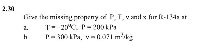 Solved 2.30 Give the missing property of P, T, v and x for | Chegg.com