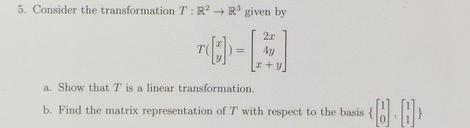 Solved 5. Consider the transformation T: R2 + R3 given by ТО | Chegg.com