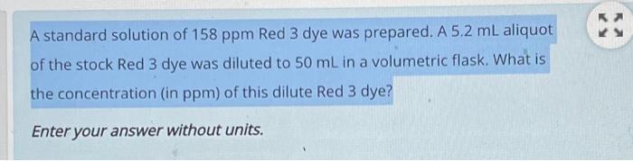 Solved A standard solution of 158 ppm Red 3 dye was | Chegg.com