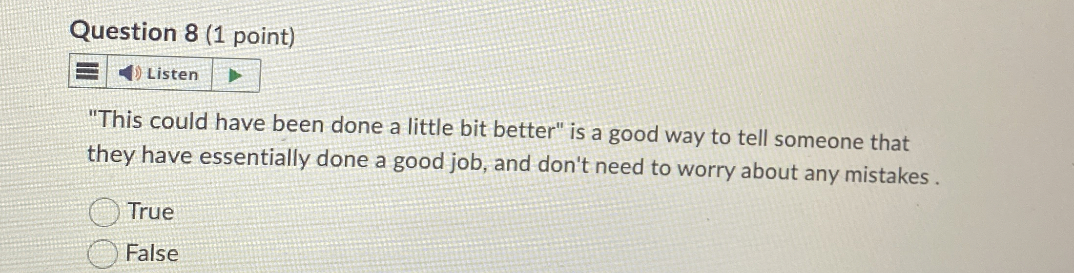 Solved Question 8 (1 ﻿point)Listen"This could have been done | Chegg.com