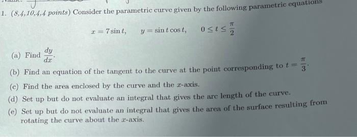 Solved 1. (8,4,10,4,4 points) Consider the parametric curve | Chegg.com