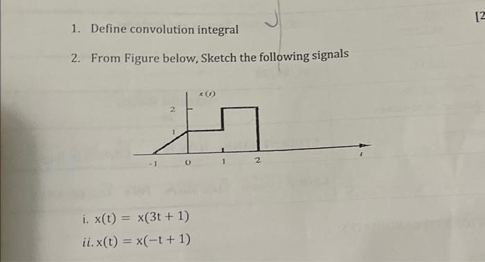Solved 1. Define convolution integral 2. From Figure below, | Chegg.com