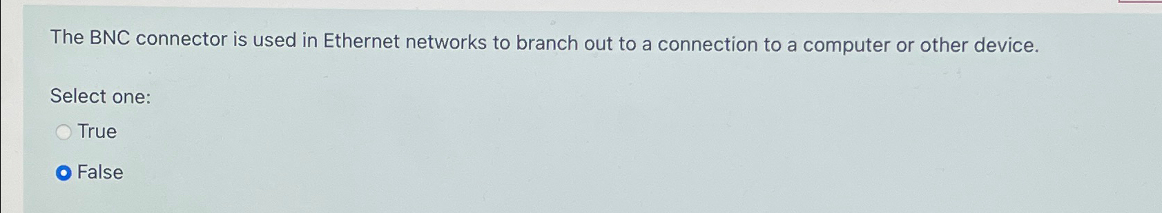 Solved The BNC connector is used in Ethernet networks to | Chegg.com