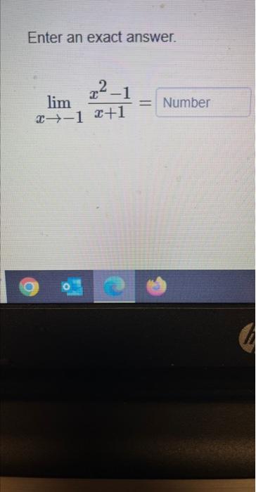 Solved Enter an exact answer. limx→−1x+1x2−1= | Chegg.com
