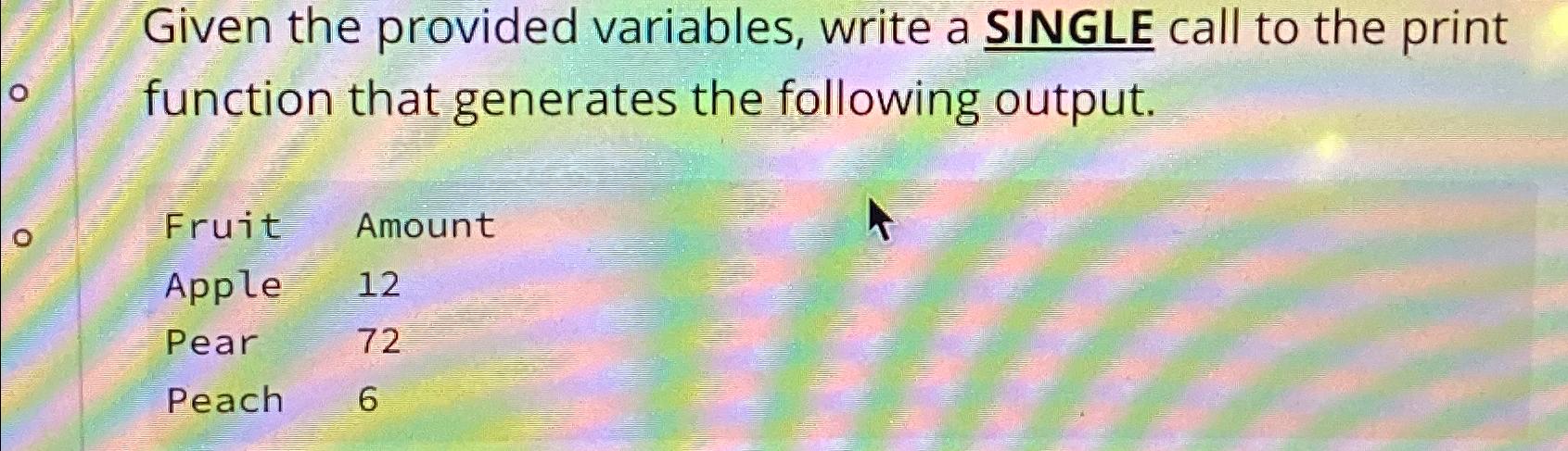 Solved Given the provided variables, write a SINGLE call to | Chegg.com