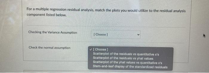 Solved For a multiple regression residual analysis, match | Chegg.com