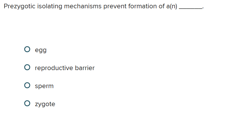 Solved Prezygotic isolating mechanisms prevent formation of | Chegg.com