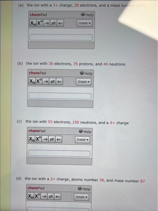 Solved (a) the ion with a 3+ charge, 28 electrons, and a | Chegg.com