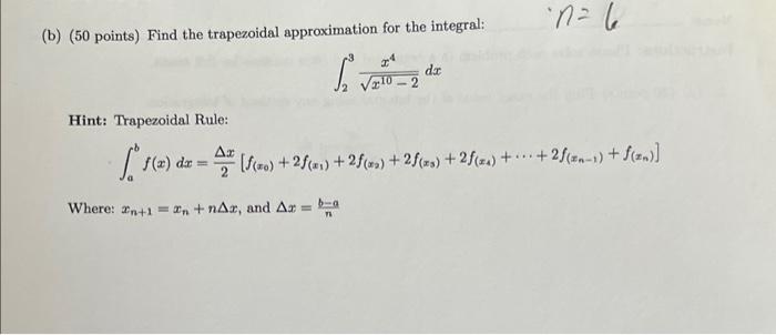 Solved (b) (50 points) Find the trapezoidal approximation | Chegg.com