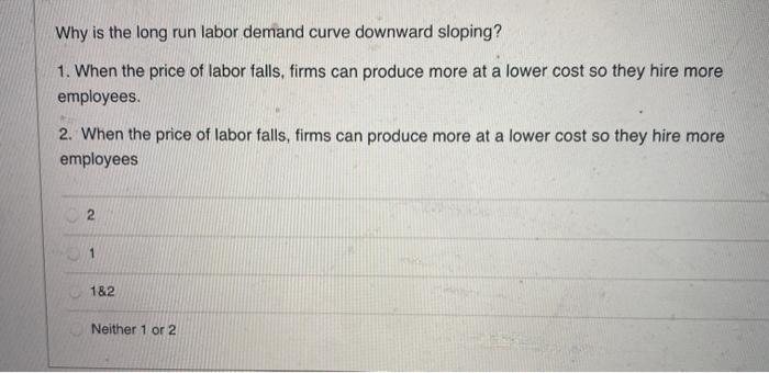 Solved Why is the long run labor demand curve downward | Chegg.com