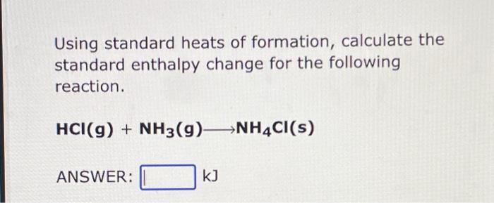 Solved Using standard heats of formation, calculate the | Chegg.com