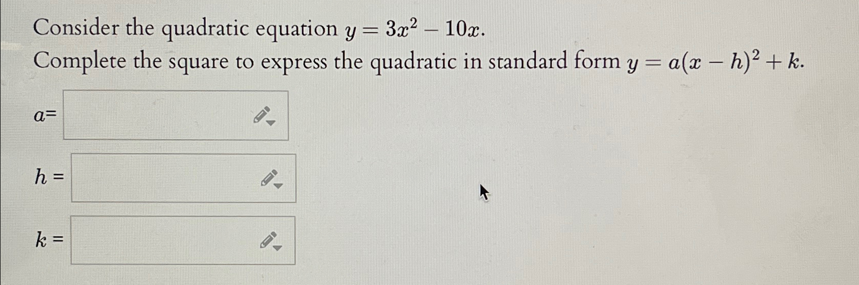 Solved Consider the quadratic equation y=3x2-10x.Complete | Chegg.com