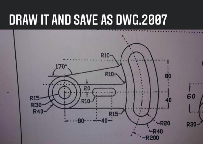 Solved DRAW IT AND SAVE AS DWG.2007 R10- 170° R10- 20 ' T | Chegg.com