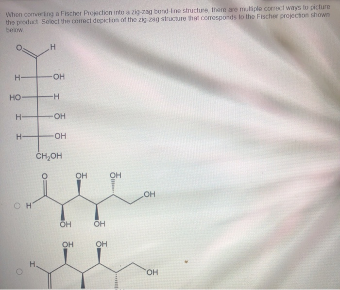 Solved When converting a Fischer Projection into a zig-zag | Chegg.com