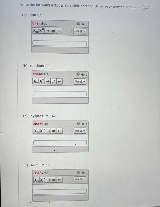 Solved Write the following isotopes in nuclide notation | Chegg.com