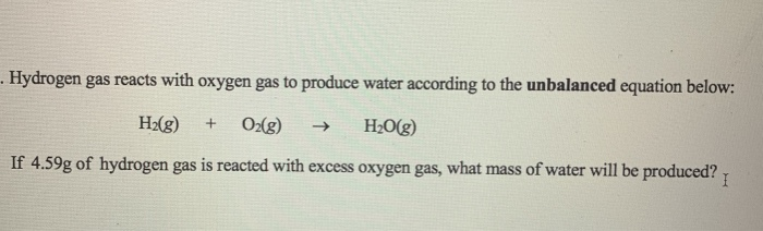 Solved . Hydrogen gas reacts with oxygen gas to produce | Chegg.com