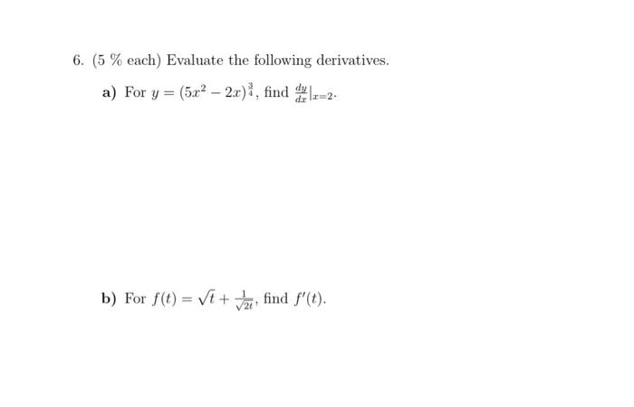 Solved 6. (5\% each) Evaluate the following derivatives. a) | Chegg.com
