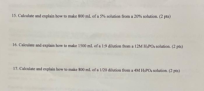 Solved 15. Calculate and explain how to make 800 mL of a 5% | Chegg.com