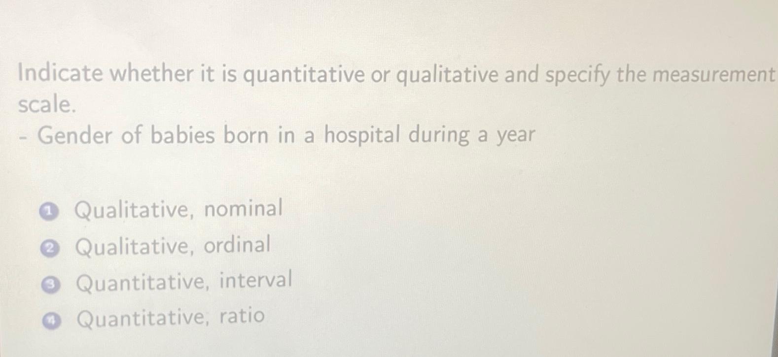 Solved Indicate whether it is quantitative or qualitative | Chegg.com