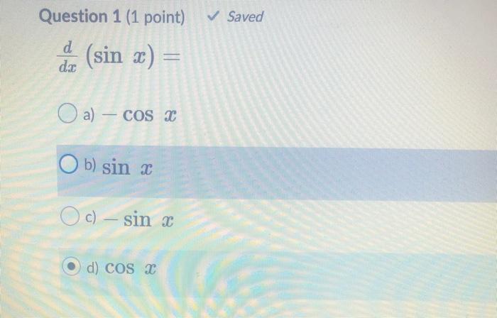 Solved Question 1 (1 point) Saved d dc (sin x) = a) — COS | Chegg.com