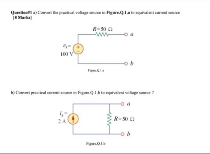 Solved Question#1 a) Convert the practical voltage source in | Chegg.com