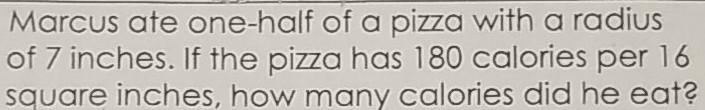 Solved Marcus ate one-half of a pizza with a radius of 7 | Chegg.com