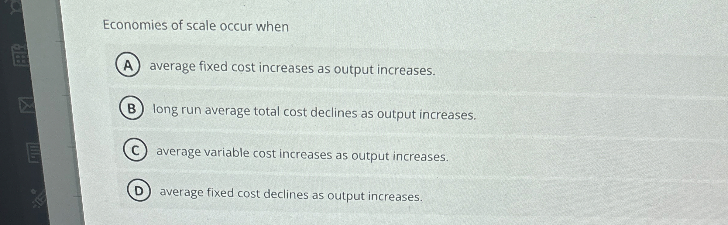 Solved Economies of scale occur whenaverage fixed cost | Chegg.com