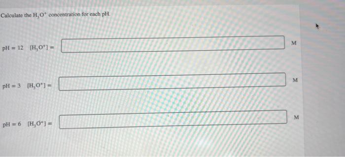 Solved Calculate the H3O4 concentration for each pH. | Chegg.com