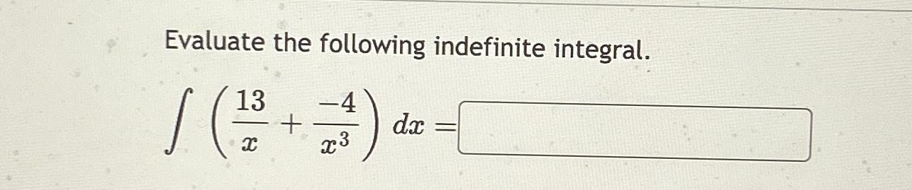 Solved Evaluate the following indefinite | Chegg.com