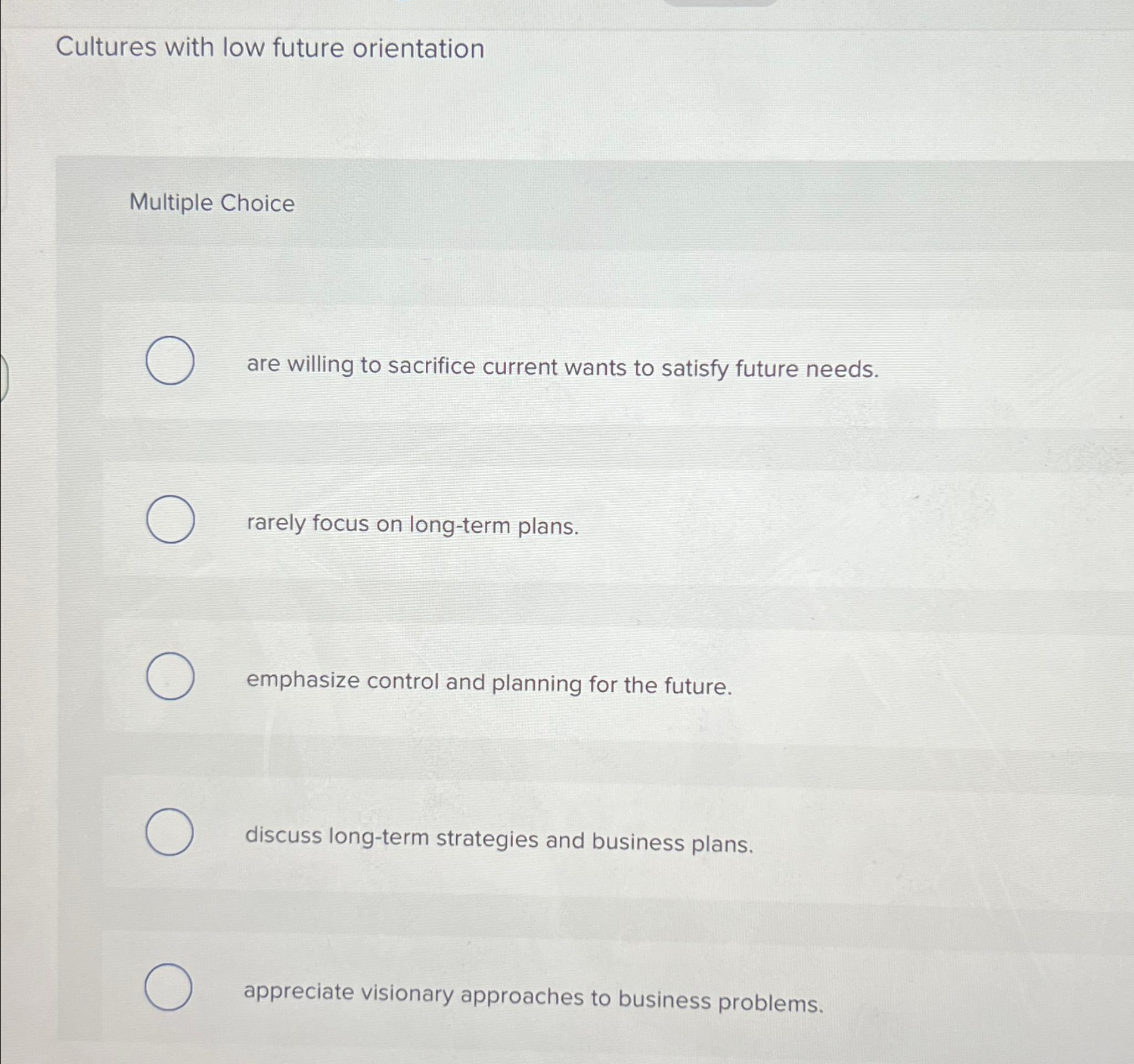 Solved Cultures with low future orientationMultiple | Chegg.com