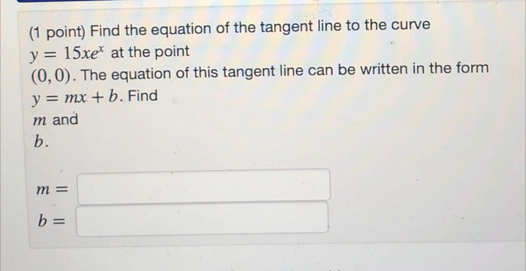 Solved (1 ﻿point) ﻿Find the equation of the tangent line to | Chegg.com