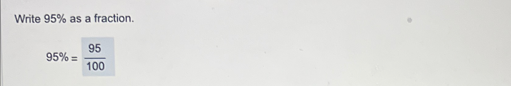 Solved Write 95% ﻿as a fraction.95%=95100 | Chegg.com