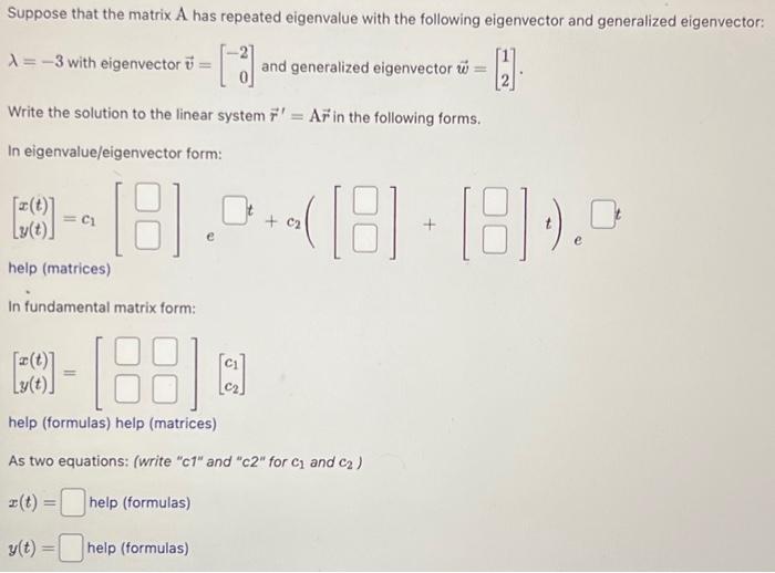 Solved Suppose that the matrix A has repeated eigenvalue | Chegg.com