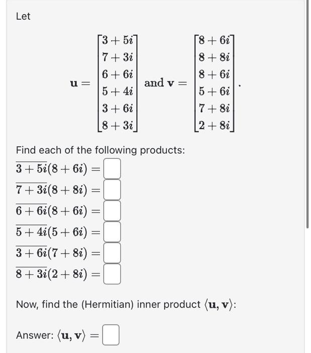 Solved Find the following (Hermitian) inner products: (a) | Chegg.com
