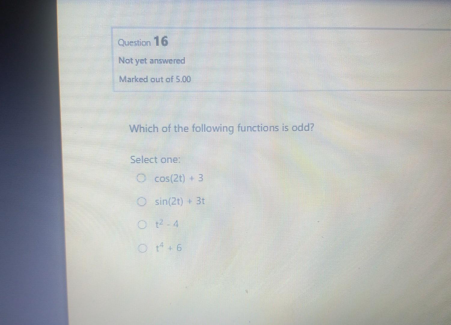 Solved Which of the following functions is odd? Select one: | Chegg.com