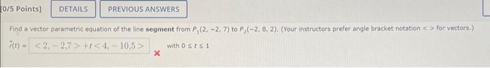 Solved [0/5 Points] DETAILS PREVIOUS ANSWERS Find a vector | Chegg.com