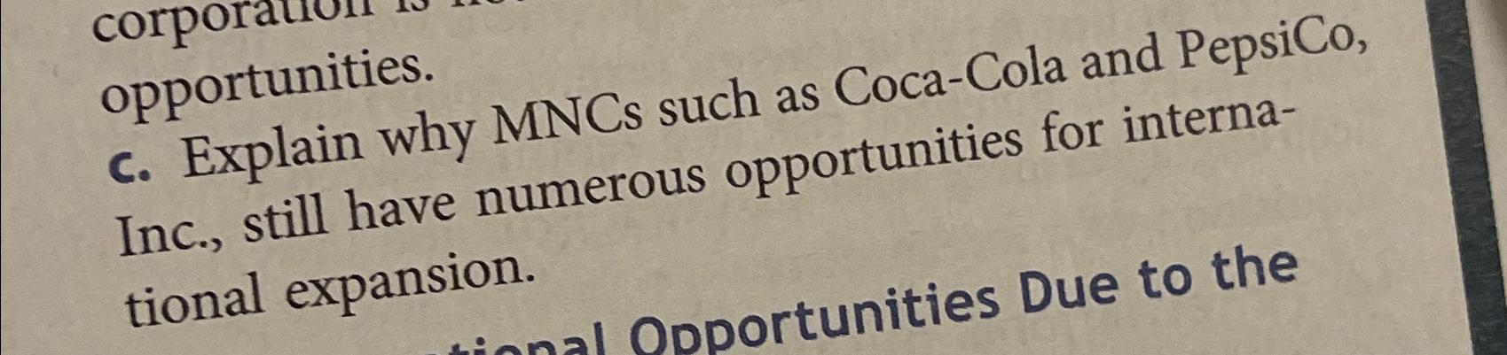 Solved opportunities.c. ﻿Explain why MNCs such as Coca-Cola | Chegg.com