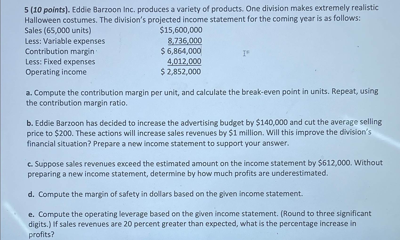Solved 5 (10 points). Eddie Barzoon Inc. produces a | Chegg.com Solved 5 (10 points). Eddie Barzoon Inc. produces a | Chegg.com