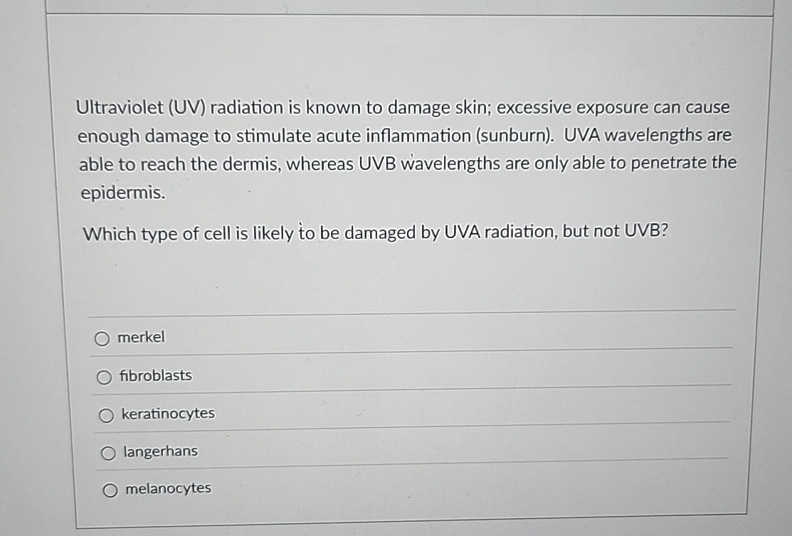 Solved Ultraviolet (UV) ﻿radiation is known to damage skin; | Chegg.com
