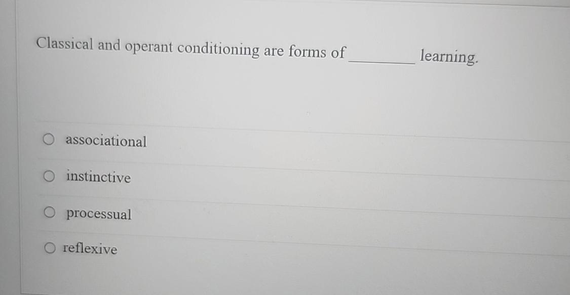 Solved Classical and operant conditioning are forms of | Chegg.com