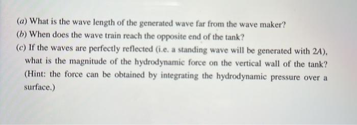 Solved 2. (Water waves) A wave tank 50 m long, 1 m wide and | Chegg.com