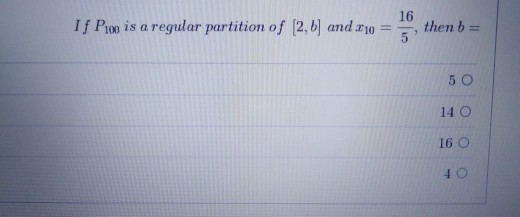 Solved 16 If P100 is a regular partition of 2,6] and 310 | Chegg.com