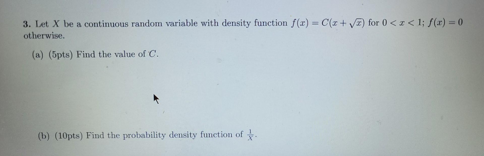 Solved 3. Let X be a continuous random variable with density | Chegg.com