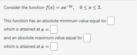 Solved Consider the function f(x)=xe-3x,0≤x≤2.This function | Chegg.com