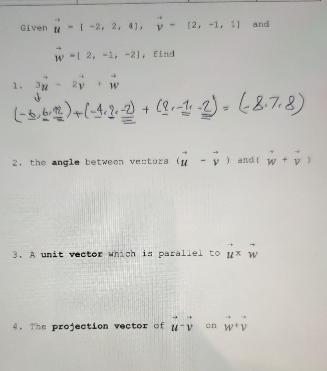 Solved Given u=[−2,2,4],v=[2,−1,1] and w=[2,−1,−2], find 1. | Chegg.com