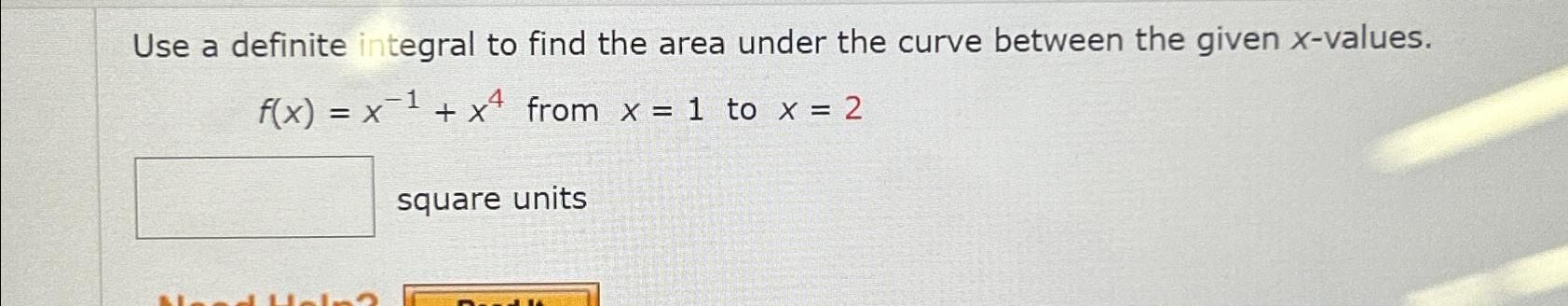 Solved Use a definite integral to find the area under the | Chegg.com