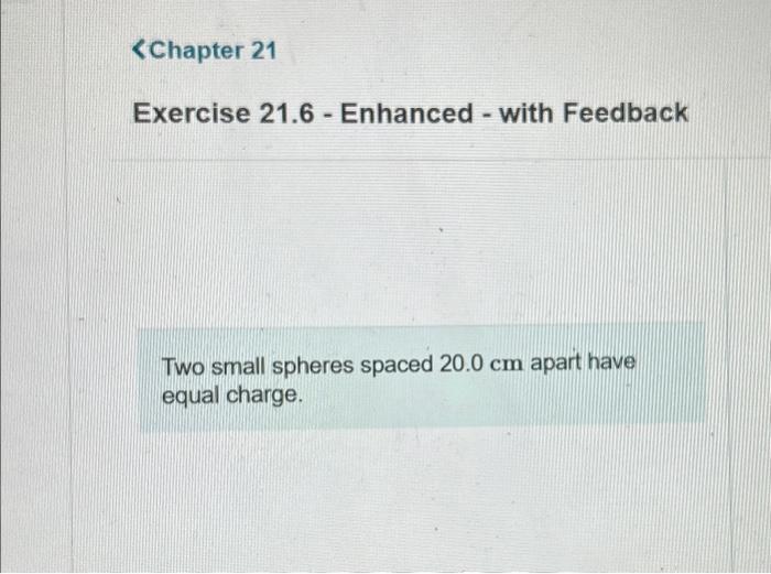 Solved Exercise 21.6 - Enhanced - with Feedback Two small | Chegg.com