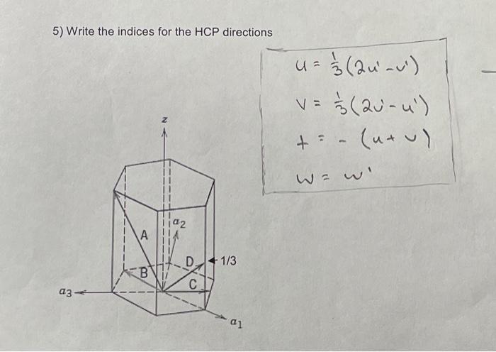 Solved 5 Write The Indices For The Hcp Directions A3 A Kbv